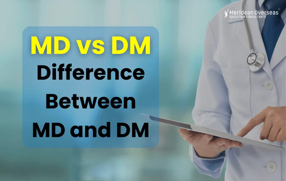 Difference Between MD and DM in Medical: Career & Eligibility